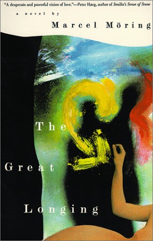 The Great Longing: Novel, A: Moring, Marcel: 9780060927394: Amazon.com: Books