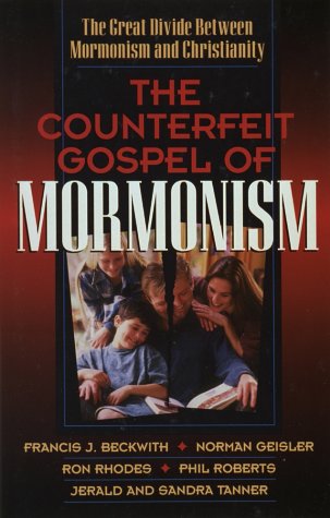 The Counterfeit Gospel of Mormonism: The Great Divide Between Mormonism ...