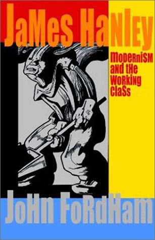 Amazon.com: James Hanley: Modernism and the Working Class ...