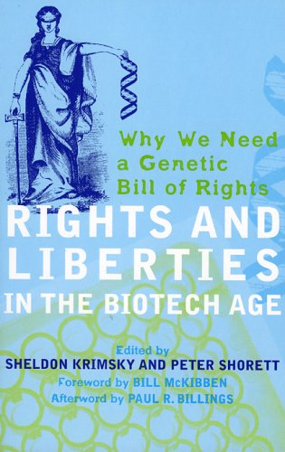 Rights and Liberties in the Biotech Age: Why We Need a Genetic Bill of ...