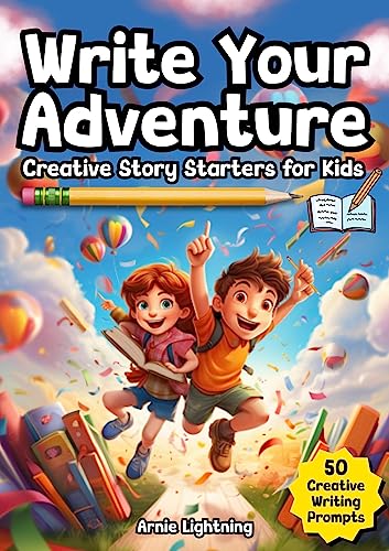 Write Your Adventure: Creative Story Starters for Kids - Kindle edition ...