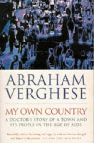 My Own Country: A Doctor's Story of a Town and Its People in the Age of ...