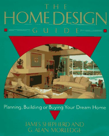Buy The Home Design Guide: Planning, Building or Buying Your Dream Home ...