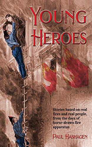 Young Heroes: Stories based on real fires and real people, from the ...