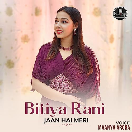 Play Bitiya Rani Jaan Hai Meri by Maanya Arora on Amazon Music Unlimited