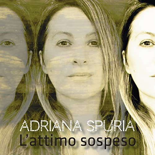 Play L'attimo sospeso by Adriana Spuria on Amazon Music