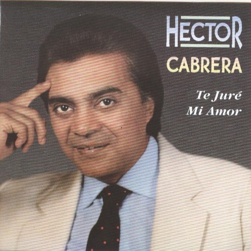 Amazon.com: Te Juré Mi Amor : Hector Cabrera: Digital Music