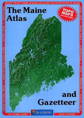 Maine Atlas and Gazetteer (Maine Atlas & Gazetteer): DeLorme Mapping ...