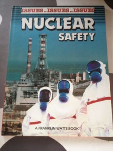 Nuclear Safety (Issues): Nigel Hawkes, Ron Hayward Associates ...