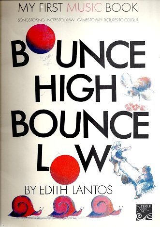 Bounce High, Bounce Low: My First Music Book: Edith Lantos ...