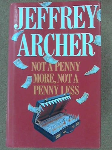 Not a Penny More, Not a Penny Less: Amazon.co.uk: Archer, Jeffrey ...