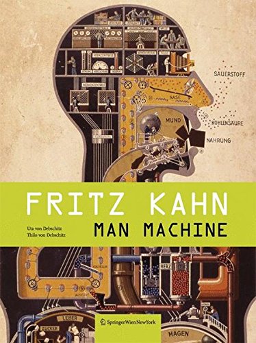 Fritz Kahn: Man Machine / Maschine Mensch : Debschitz, Uta von ...