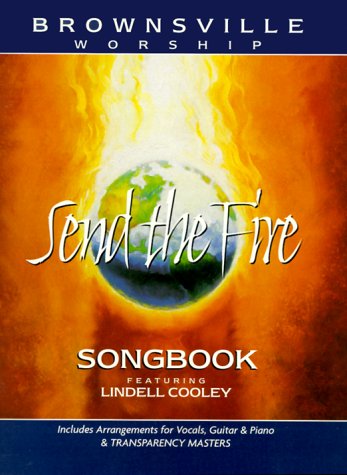 Send the Fire (Brownsville Worship (Book)): Brownsville Revival ...