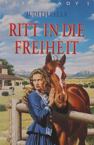 Texas Lady / Ritt in die Freiheit : Pella, Judith, Reimer, Klaus ...