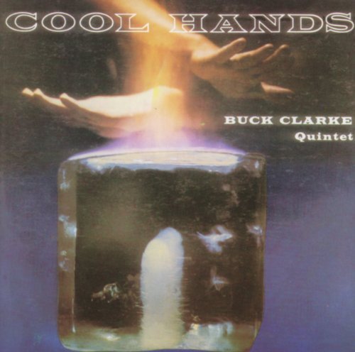 Buck Clarke Quintet - Cool Hands - Amazon.com Music