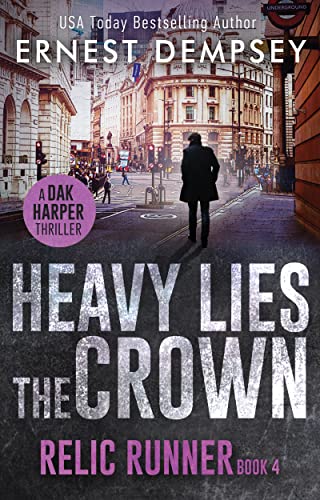 Heavy Lies the Crown: A Thriller (The Relic Runner Book 4) - Kindle ...