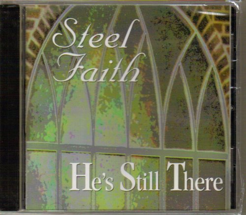 Steel Faith - He's Still There - Amazon.com Music