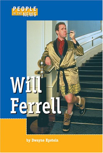 Amazon.com: Will Ferrell (People in the News): 9781590187166: Epstein ...
