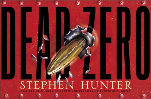 Dead Zero: A Bob Lee Swagger Novel (Center Point Platinum Mystery ...