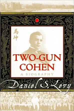 Two-Gun Cohen: Levy, Daniel S.: 9780312309312: Books - Amazon.ca