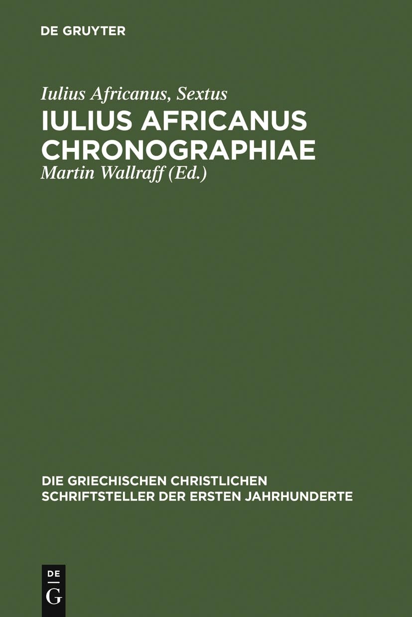 Iulius Africanus:... by Martin Wallraff (Editor)