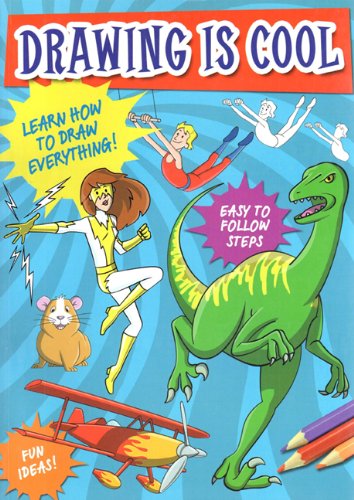 Drawing is Cool: Learn How to Draw Everything!: Various Experts ...