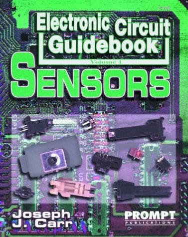 Electronic Circuit Guidebook, Vol 1: Sensors: Carr, Joseph ...