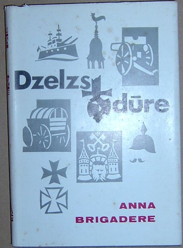 Dzelzs dūre: [piezīmes, 1917-1918]: Brigadere, Anna: 9789984000091 ...
