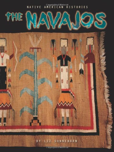 The Navajos (NATIVE AMERICAN HISTORIES): Sonneborn, Liz: 9780822524458 ...