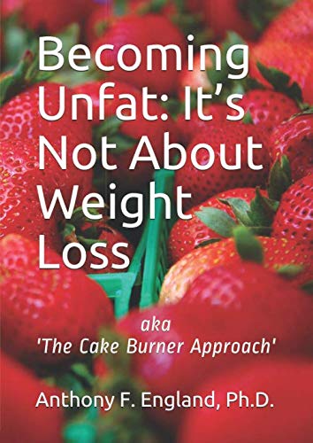 Becoming Unfat: It’s Not About Weight Loss: aka 'The Cake Burner ...