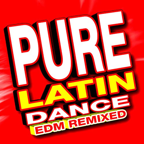 Amazon.co.jp: Pure Latin Dance EDM Remixed : DJ Remixed: デジタルミュージック