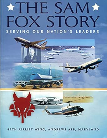 The Sam Fox Story:Serving Our Nation's Leaders 89th Airlift Wing ...