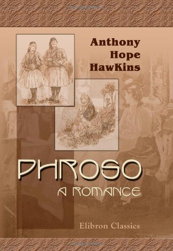 Amazon.com: Phroso: A Romance: 9780543960054: Hawkins, Anthony Hope: Books