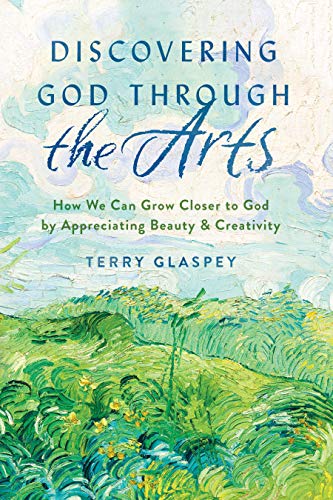 Discovering God Through the Arts: How We Can Grow Closer to God by ...