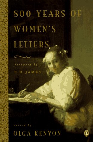800 Years of Women's Letters: Kenyon, Olga, James, P. D.: 9780140233896 ...