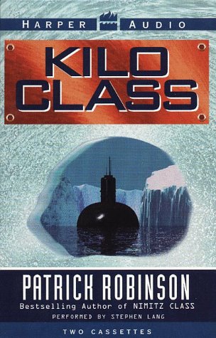Kilo Class: Robinson, Patrick, Lang, Stephen: 9780694519781: Amazon.com ...