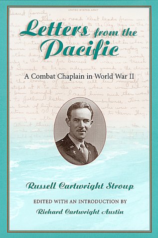 Letters from the Pacific: A Combat Chaplain in World War II : Stroup ...