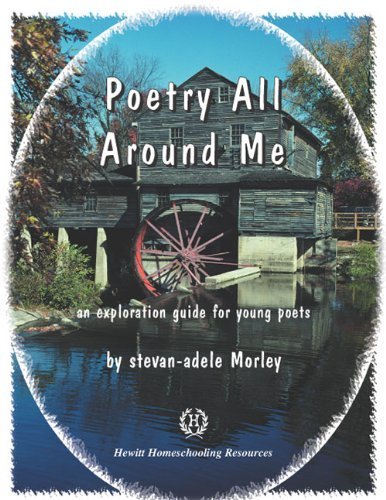 Poetry All Around Me: stevan-adele Morley: 9781578960804: Amazon.com: Books