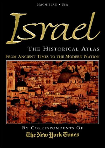 Israel: The Historical Atlas—The Story... by The New York Times