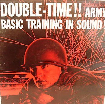 Various US Army - Double Time- LP of Army Basic Training Sounds (1958 ...