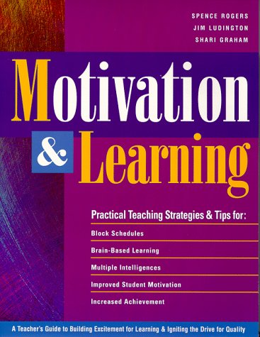 Motivation & Learning: A Teacher's Guide to Building Excitement for ...