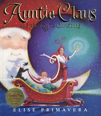 Auntie Claus and the Key to Christmas: Primavera, Elise: Amazon.com: Books