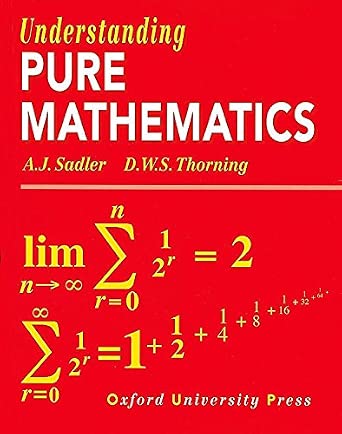 Understanding Pure Mathematics: A. J. (Alan J) Sadler, D. W. S ...
