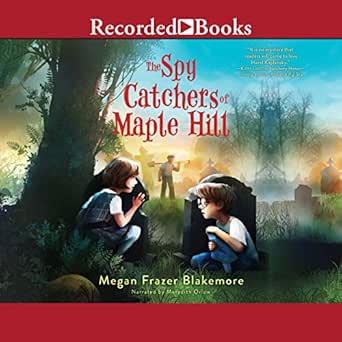 The Spy Catchers of Maple Hill (Audio Download): Megan Frazer Blakemore ...