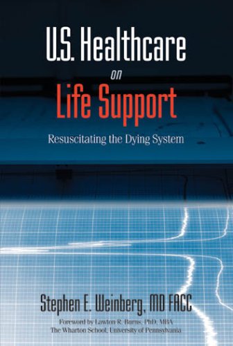 Buy U.S. Healthcare on Life Support: Resuscitating the Dying System ...