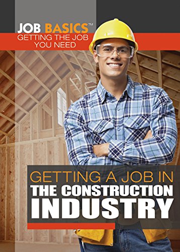 Getting a Job in the Construction Industry (Job Basics: Getting the Job ...