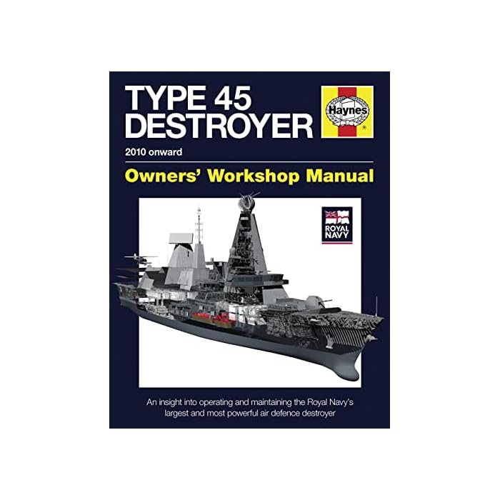 Buy Royal Navy Type 45 Destroyer Manual: An insight into operating and ...