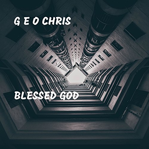 Play Blessed God by GEO Chris on Amazon Music