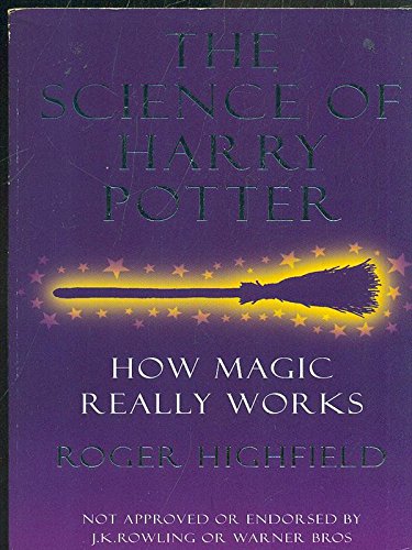 The Science of Harry Potter: Highfield, Roger: Amazon.com: Books