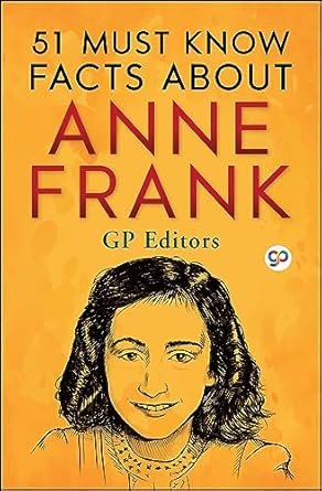 51 Must Know Facts About Anne Frank : GP Editors, General Press: Amazon ...